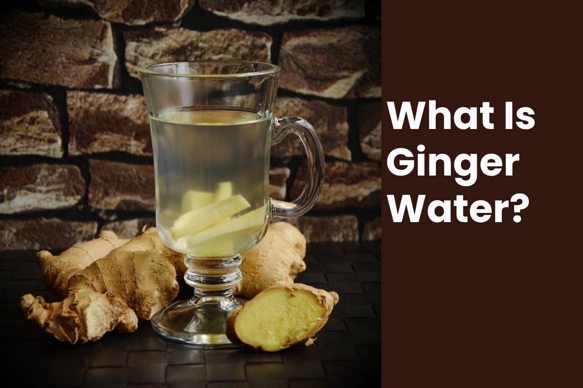 What Is Ginger Water? - Style Beauty Health - 2020