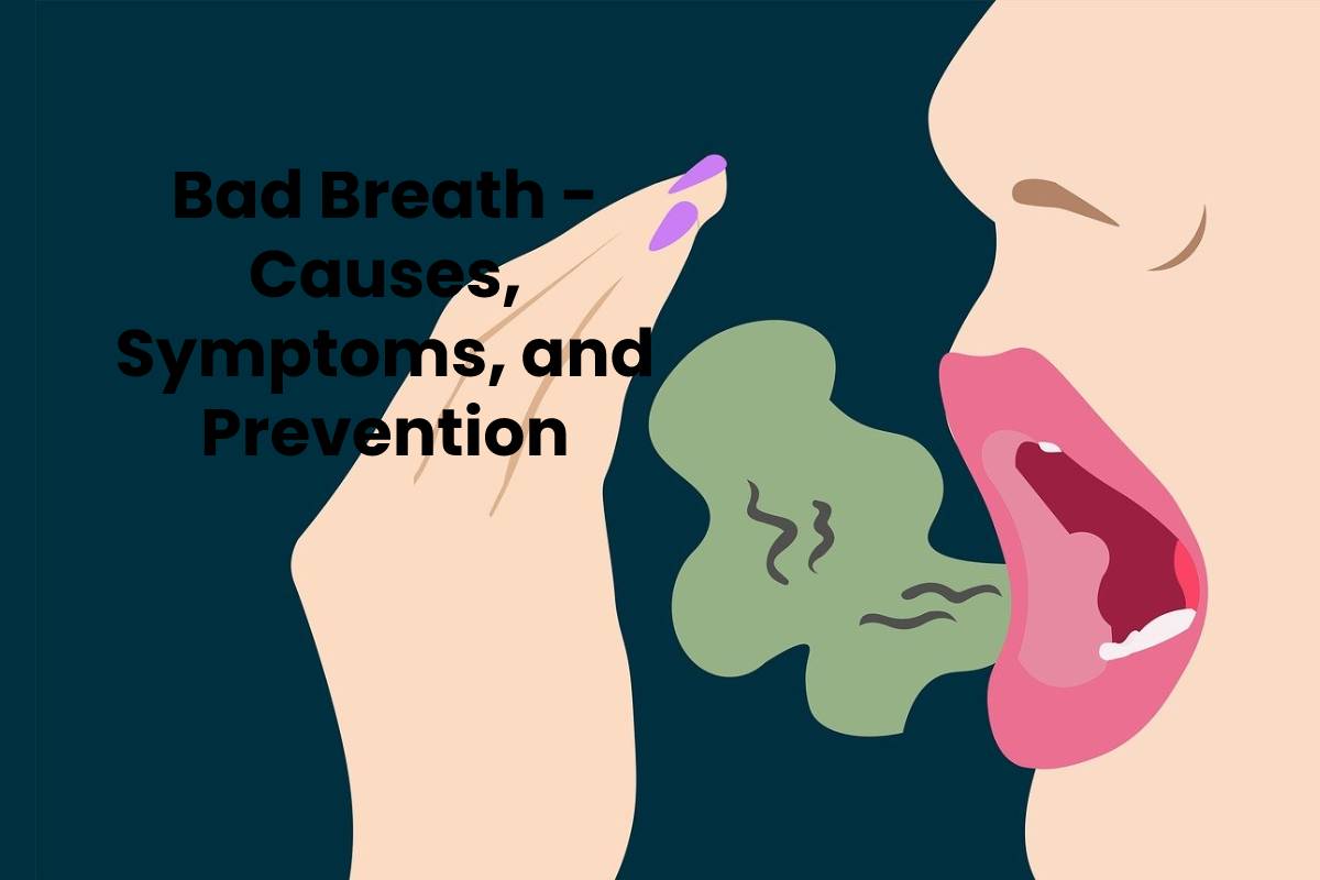 Bad Breath - Causes, Symptoms, and Prevention - SBH