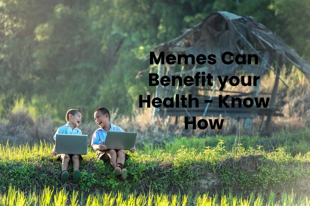 Memes Can Benefit your Health - Know How - SBH