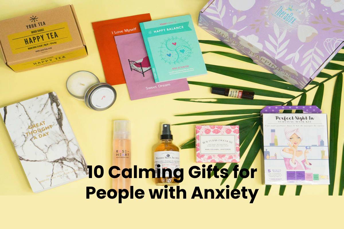 10 Calming Gifts for People with Anxiety - Style Beauty Health